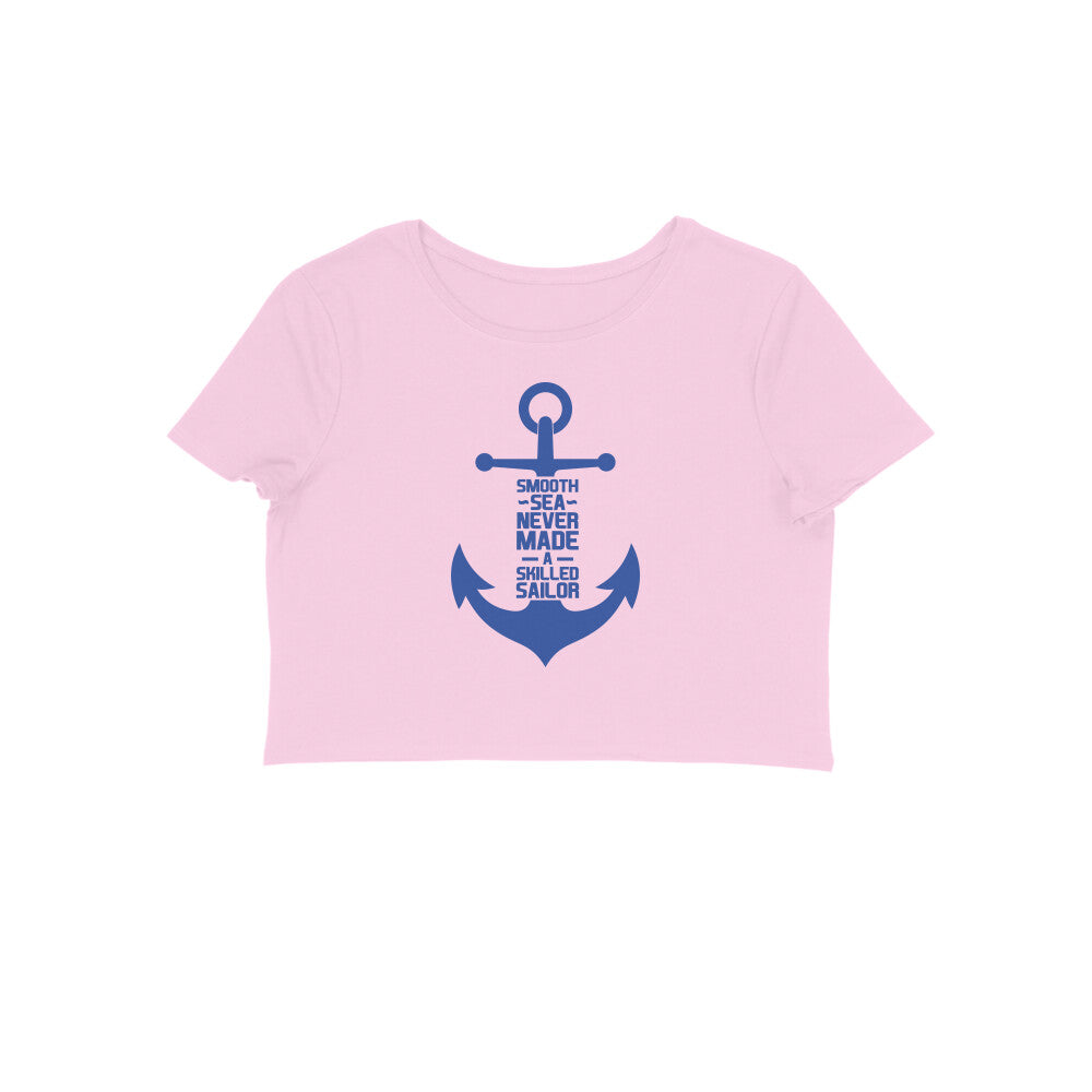 Smooth Sea Never Made A Skilled Sailor - Crop Top – MARINERSKART
